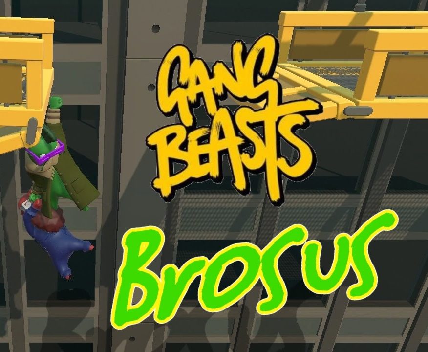 Brosus! - Return to Gang Beasts (Video) - The Geek Lyfe