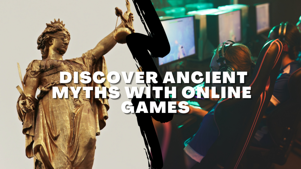Discover Ancient Myths With Online Games - The Geek Lyfe