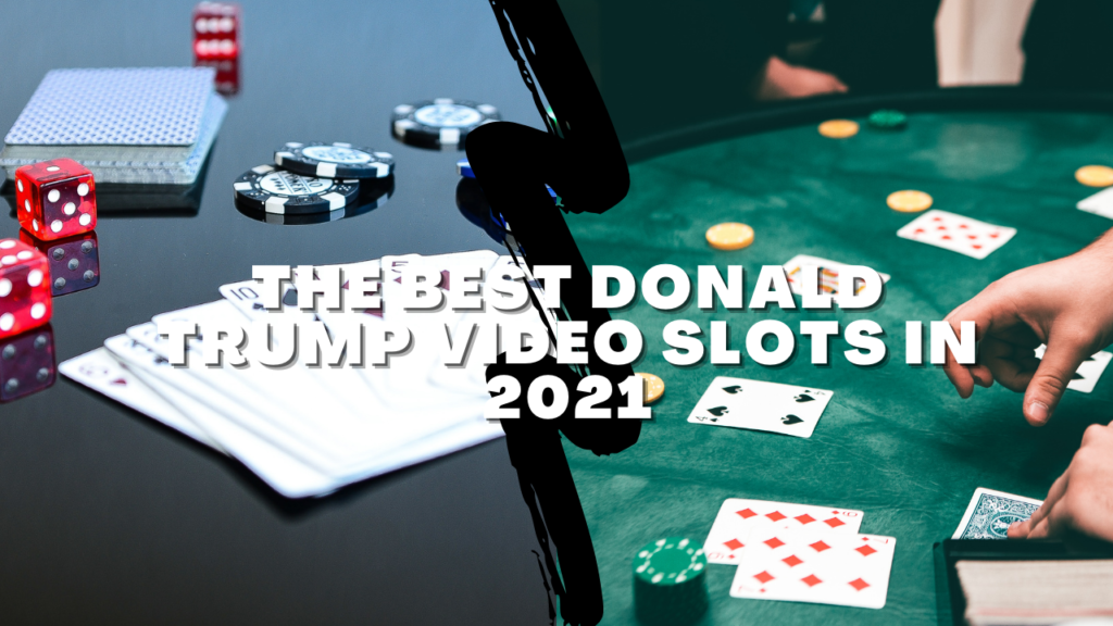 The Best Donald Trump Video Slots in 2021 - The Geek Lyfe