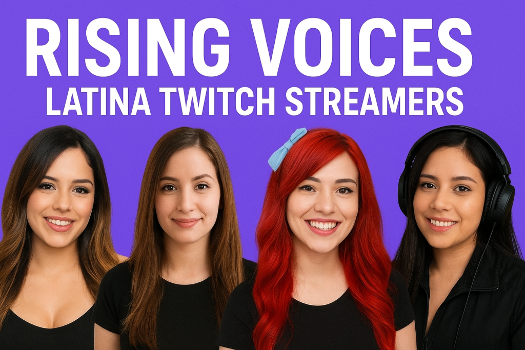 Rising Voices: Latina Twitch Streamers Redefining the Stream Scene ...